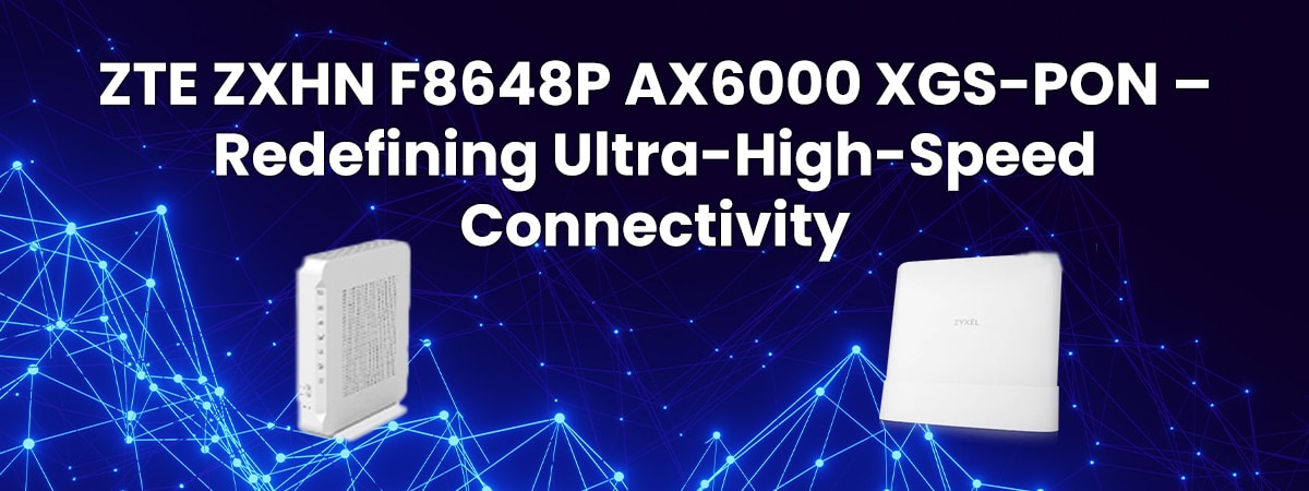 ZTE ZXHN F8648P AX6000 XGS-PON: redefiniendo la conectividad de ...