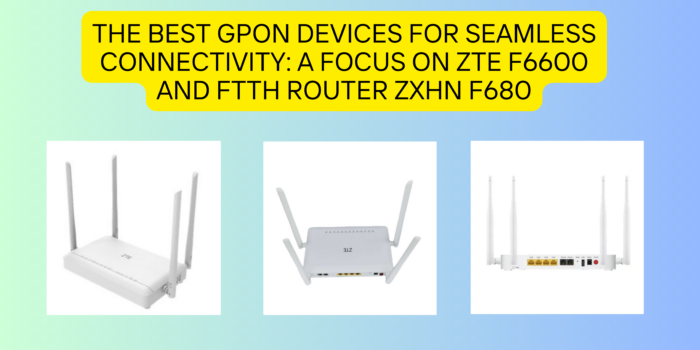 How to Enhance Your Network with ZTE F6600, ZXHN F680